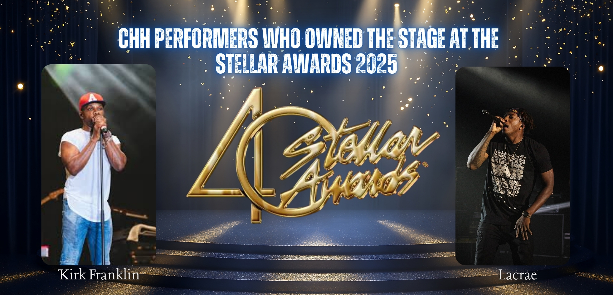 CHH Performers Who Owned the Stage at the Stellar Awards 2025